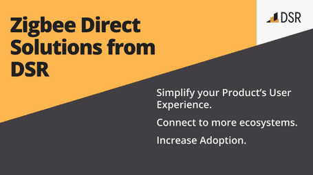 How DSR's Zigbee Direct Solutions Impact Your Users | DSR Europe